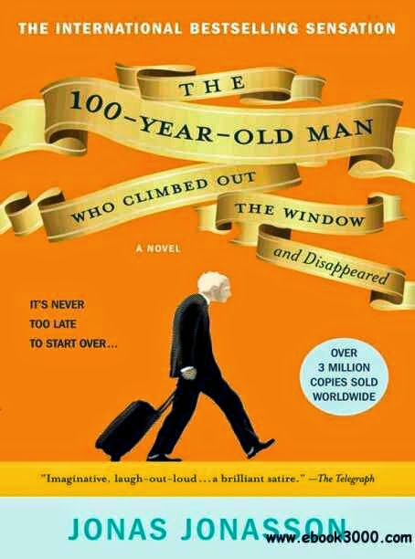 The 100-Year-Old Man Who Climbed Out the Window and Disappeared free ...