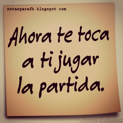 Nota 156 - Ahora te toca a ti ... | Notas ImageChef
