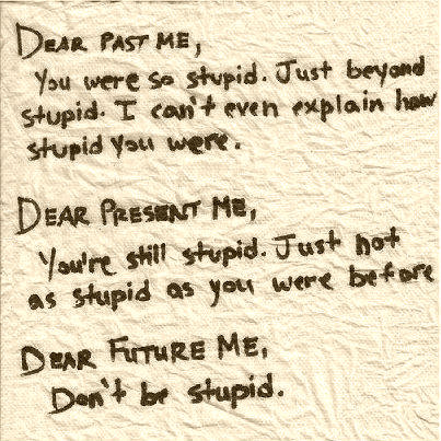 Live Happy!: Dear past..present..and future me..