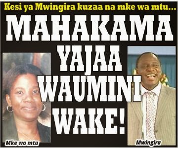 TEAM WAKISHUAZ BLOG: KESI YA MWINGIRA: MAHAKAMA YAJAA WAUMINI WAKE