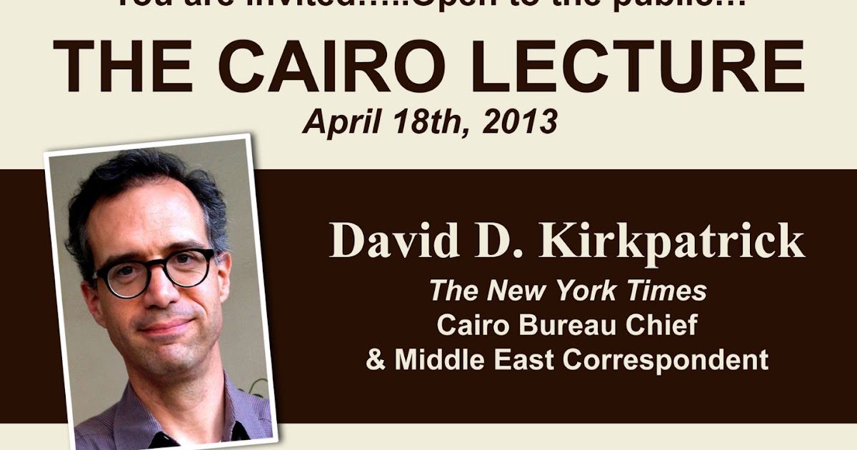 DAVID D. KIRKPATRICK at The Cairo Lecture in Maadi | Cairo Live Events ...
