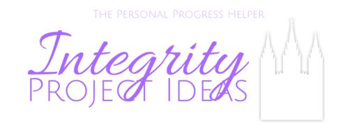 Integrity Project Ideas | The Personal Progress Helper
