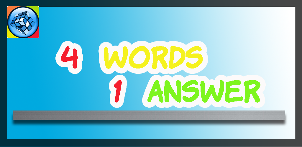 4 words 1 answer - Latest version 2.0 for Android Game Casual