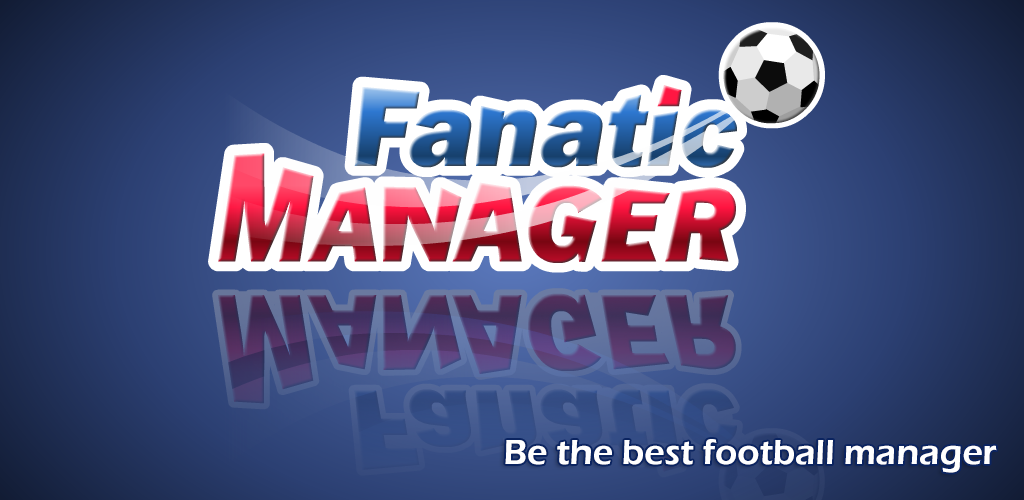 Fanatic Football Manager 2015 - Latest version 3.1.24 for Android Game ...
