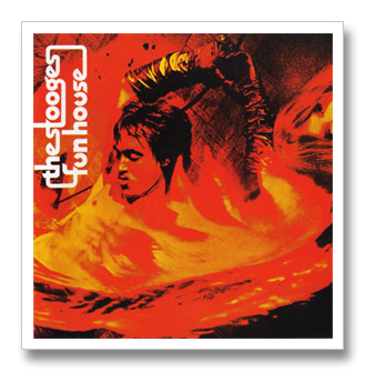The Stooges – Fun House (1970, Elektra)