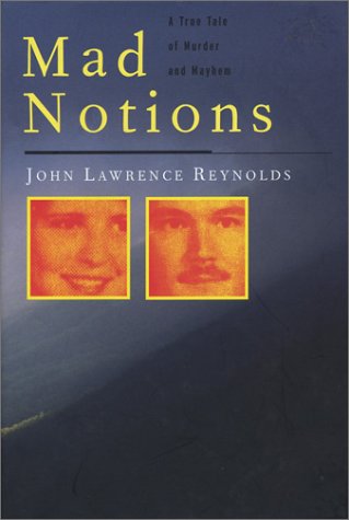 MAD NOTIONS BY JOHN LAWRENCE REYNOLDS - KELLY J. LOVERA CASE - CMM ...